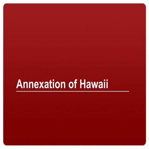 Annexation of Hawaii | PPTX