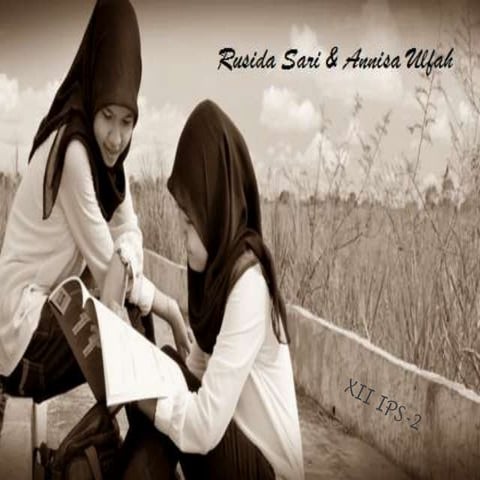 Annisa ulfah dan rusida sari xii ips 2 | PPTX