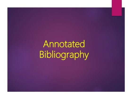 Annotated bibliographies | PPT