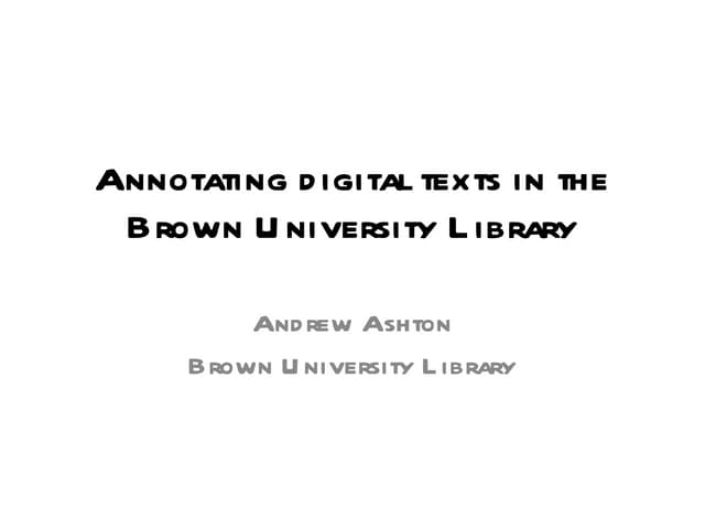 Annotating Digital Texts In The Brown University Library Ppt