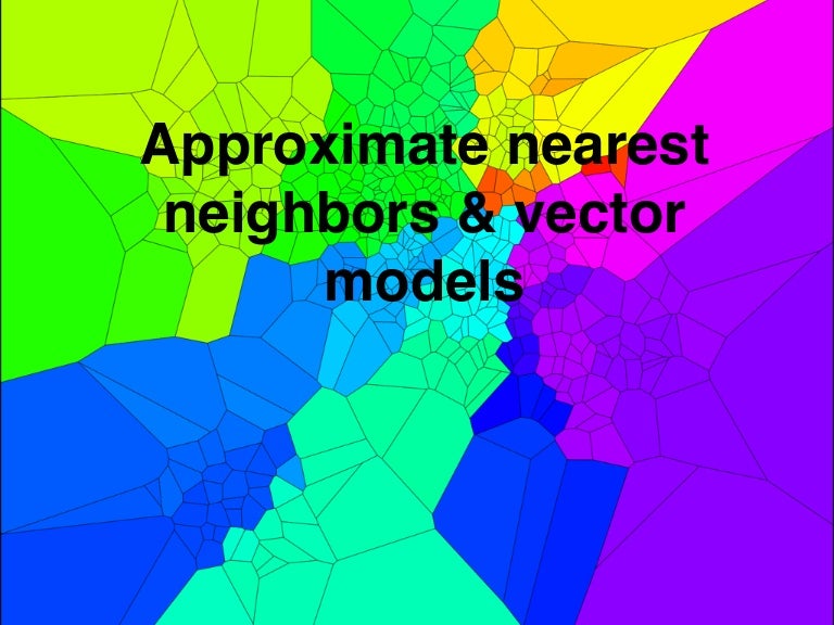 Approximate nearest neighbor methods and vector models – NYC ML meetup
