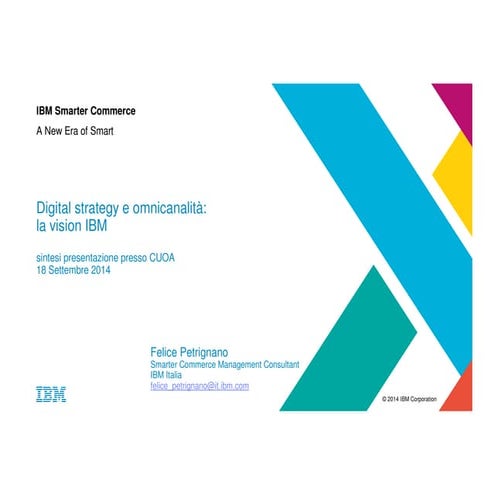 Digital strategy e omnicanalità: la vision IBM - Annual meeting 2014 | PPT