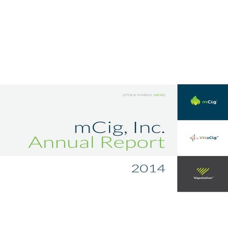 mCig, Inc. (Stock Symbol: MCIG) 2014 Annual Report | PDF