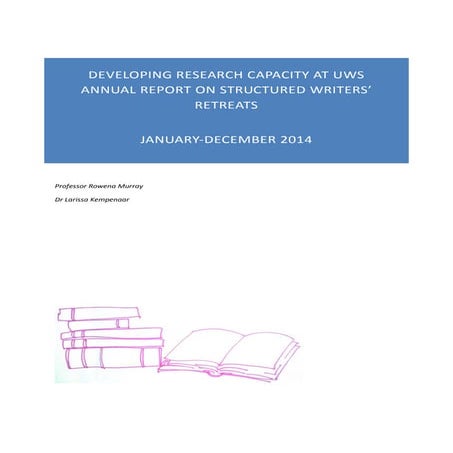 Developing Research Capacity at UWS Annual report on Structured Writing Retreats 2014 | PDF