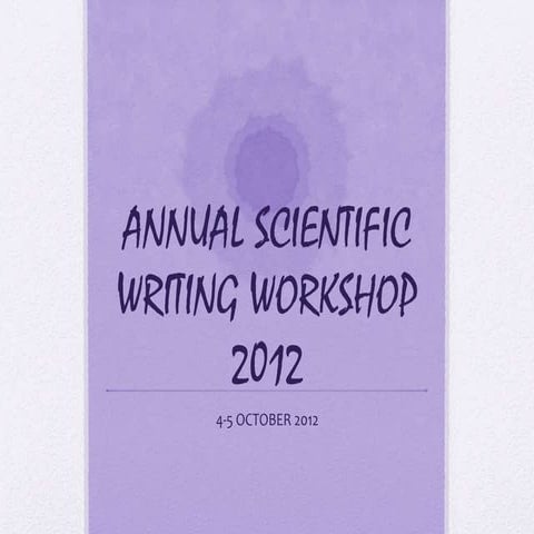 Annual scientific writing workshop 2012 | PPTX | Biological Sciences ...