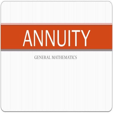 Grade-11 General Mathematics Topic: Simple and General Annuities | PPTX