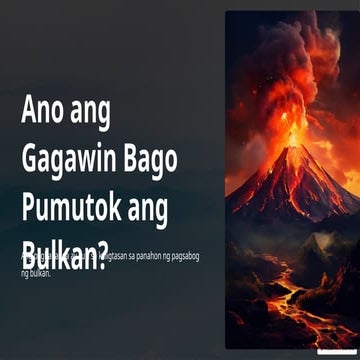 Ano-ang-Gagawin-Bago-Pumutok-ang-Bulkan.pptx