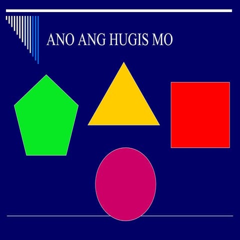 ANO ANG HUGIS MO.ppt