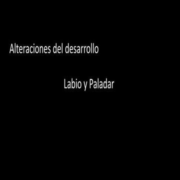 Alteraciones del Desarrollo: Hendidura Labio-Palatina y Labio Doble | PPTX