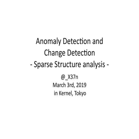 Anomaly detection and change detection - sparse structure analysis - | PDF