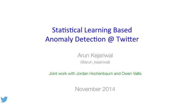 Statistical Learning Based Anomaly Detection @ Twitter | PPT Statistical Learning Based Anomaly Detection @ Twitter | PPT