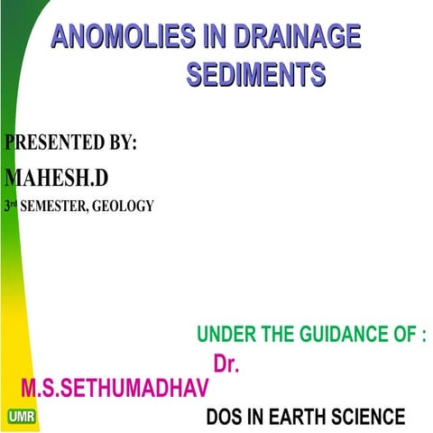 mineralization involves ANOMOLIES IN DRAINAGE SEDIMENTS.ppt