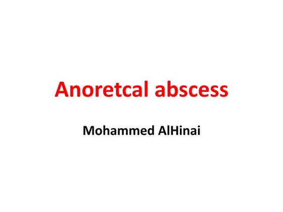PERIANAL ABSCESS & ISCHIORECTAL ABSCESS | PPT