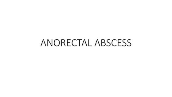 ANORECTAL ABSCESS.pdf | Digestive Disorders | Diseases and Conditions