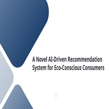 A Novel AI-Driven Recommendation System for Eco-Conscious Consumers.pptx
