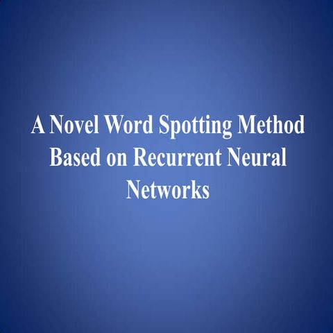 A Novel Word Spotting Method Based On Recurrent Neural Networks Ppt Artificial Intelligence