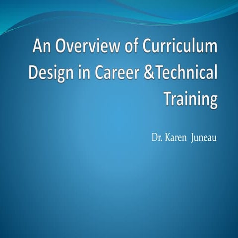 An overview of curriculum design in career and technical education | PPTX