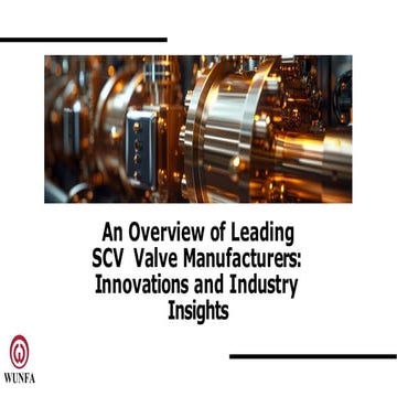 An Overview of Leading SCV Valve Manufacturers Innovations and Industry ...