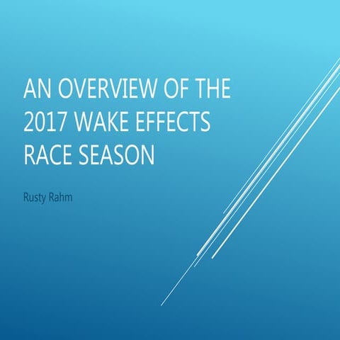 An Overview of the 2017 Wake Effects Race Season | PPT