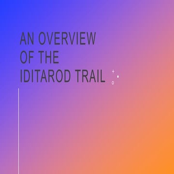 An Overview of the Iditarod Trail | PPTX