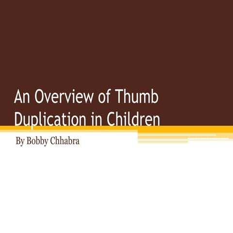 An Overview of Thumb Duplication in Children | PPTX