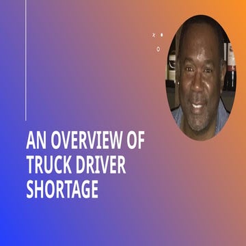A Brief Overview of Truck Driver Shortage | PPTX