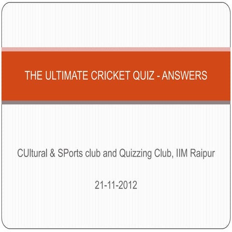 IIM Raipur Cricket Quiz Answers - 21-12-2012 | PPT
