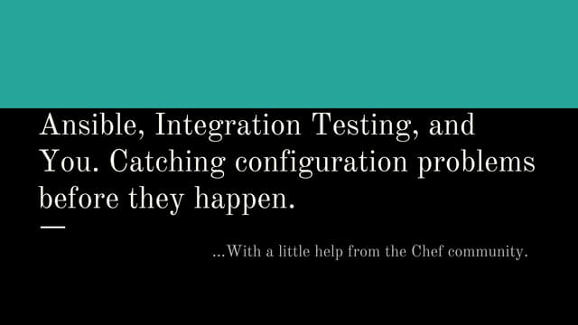 Ansible Integration Testing And You Ppt