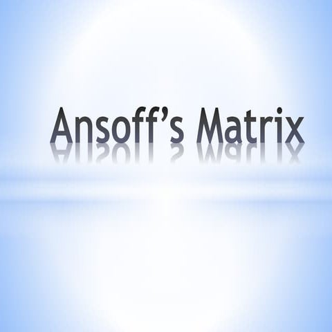 Ansoff’s matrix | PPTX