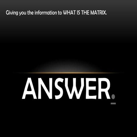 Answering The Matrix question | PPT