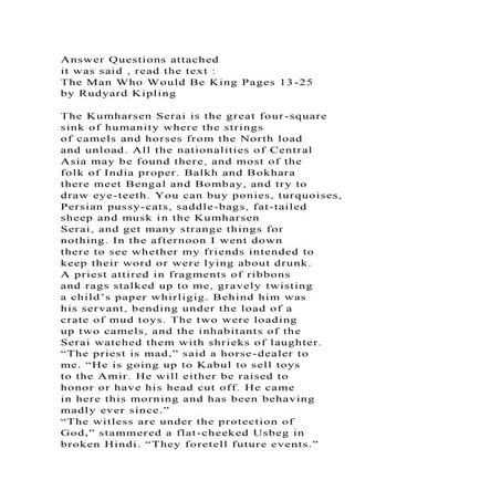 Answer Questions attachedit was said , read the text The Man Wh.docx