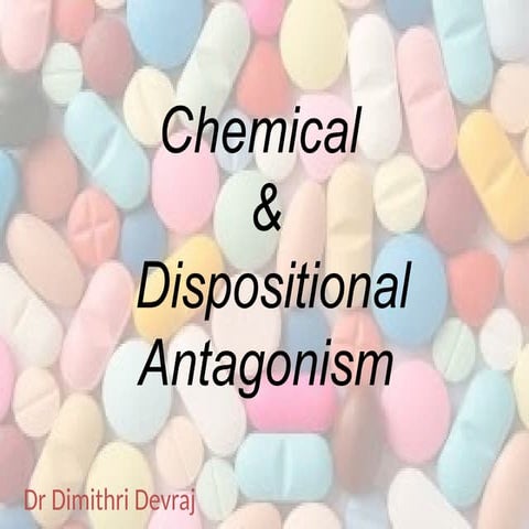 Drug interaction: chemical and dispositional antagonism.pptx