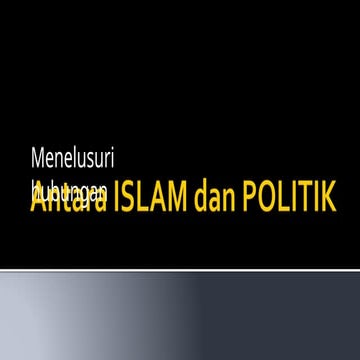 Antara ISLAM dan POLITIK dalam islam.pptx