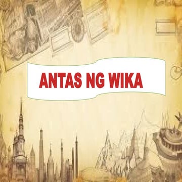 ANTAS NG WIKA.pptx12345678123456712345341 | PPTX