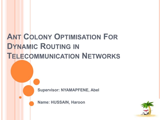 Ant Colony Optimisation For Dynamic Routing In Telecommunication Ppt 5999