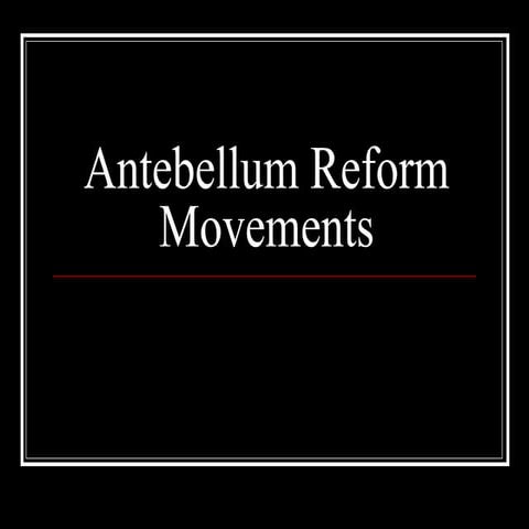 Antebellum reform movements 7 | PPT