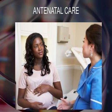 Complete Guide to Antenatal Care | PPT