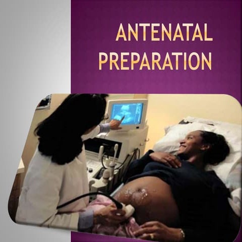 Antenatal preparation | PPTX
