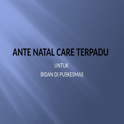 ANTE NATAL TERPADU bagi bidan di Puskesmas dan sarana pelayanan lainnya ...