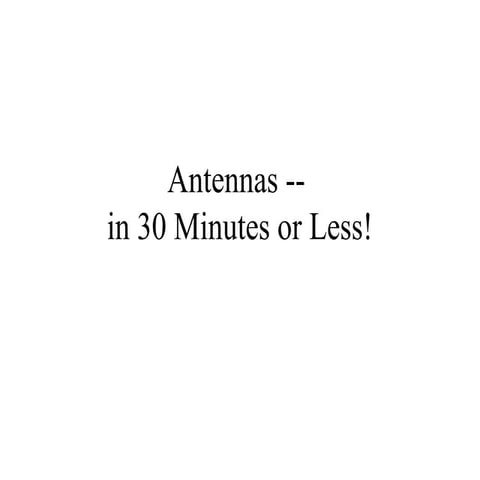 Antenna Basics in 30 Minutes or even less | PPT