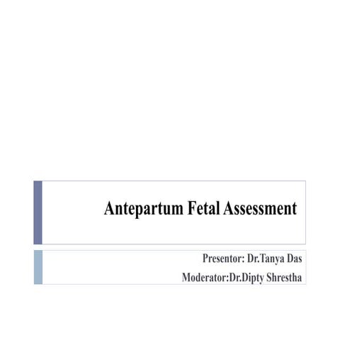 Antepartum fetal assessment | PPTX