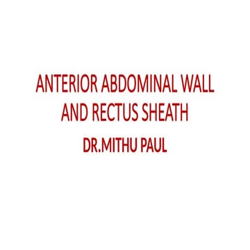 ANTERIOR ABDOMINAL WALL.pptx,DR.MITHU PAUL,ASST PROFESSOR,MMC | PPTX