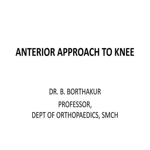 Anterior approach to knee | PPTX