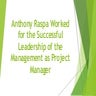 Anthony Raspa Worked for the Successful Leadership of the Management as ...