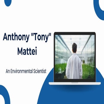 Anthony Tony Mattei - An Environmental Scientist | PDF