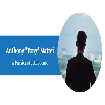 Anthony "Tony" Mattei - A Passionate Advocate | PDF