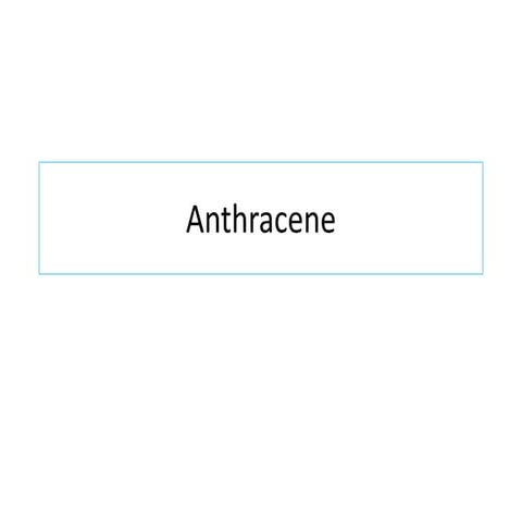 Anthracene | PPTX