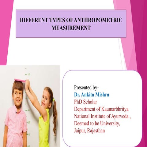 DIFFERENT TYPES OF ANTHROPOMETERY MEASURMENT.pptx