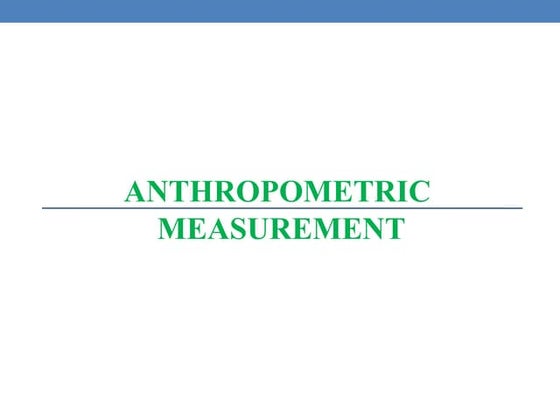 Anthropometric assessment | PPTX | Medical Tests | Medical Health