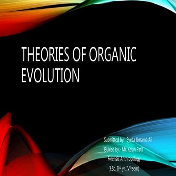 Theories of organic evolution | PPTX